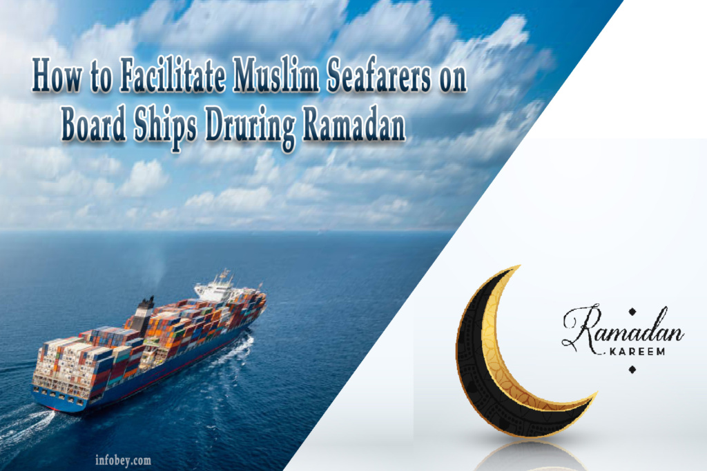 How to Facilitate Muslim Seafarers on Ships During Ramadan - infobey